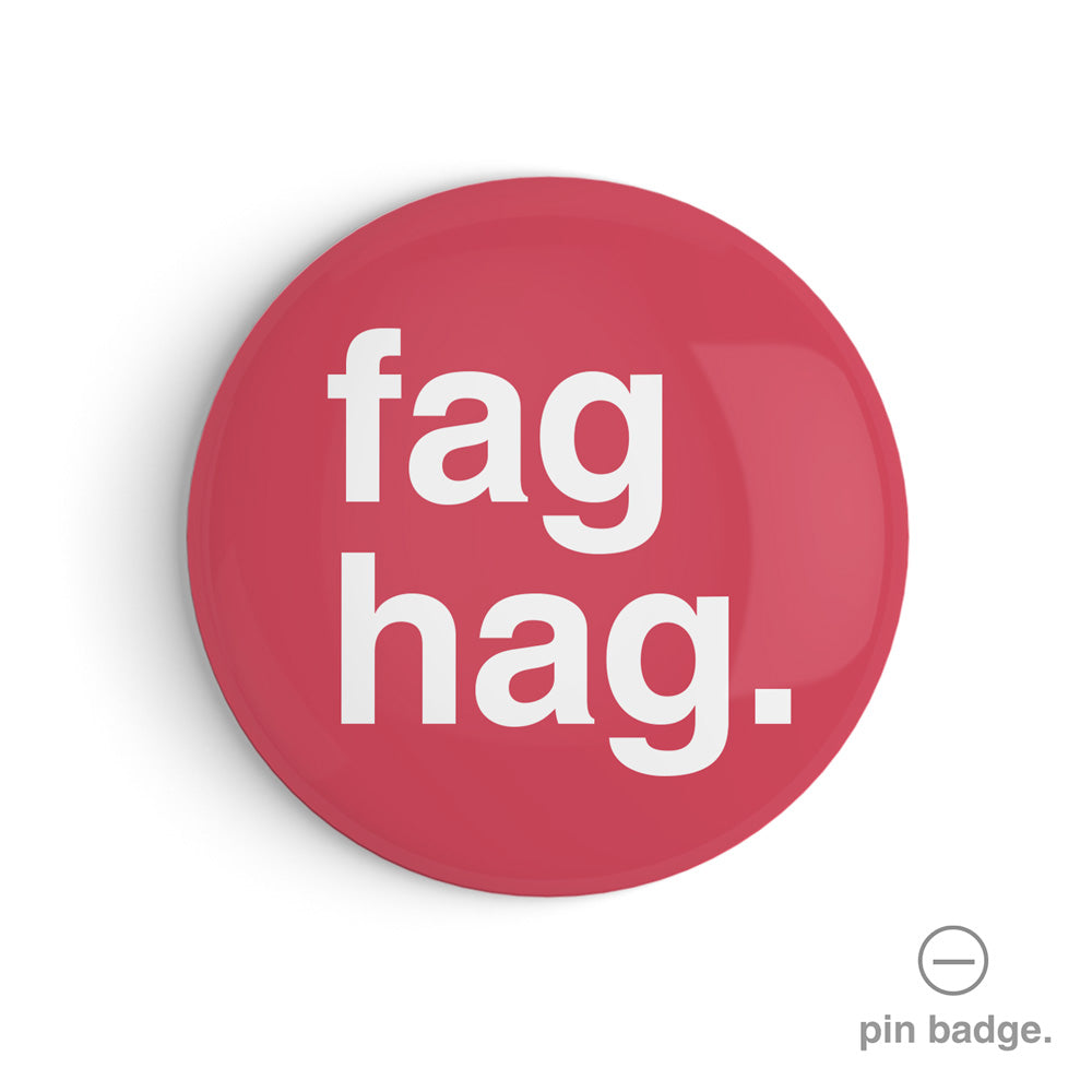 "Fag Hag" Pin Badge - Greetings From Hell