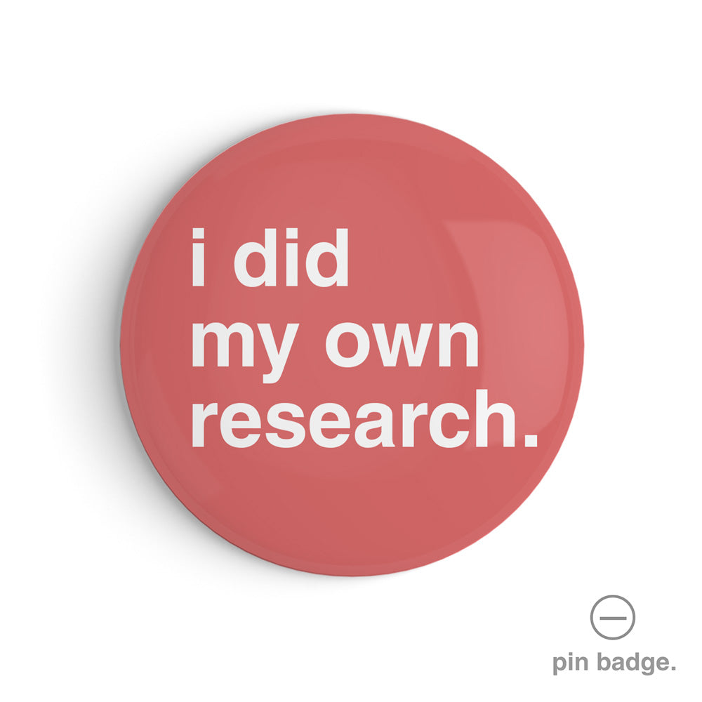 "I Did My Own Research" Pin Badge - Greetings From Hell