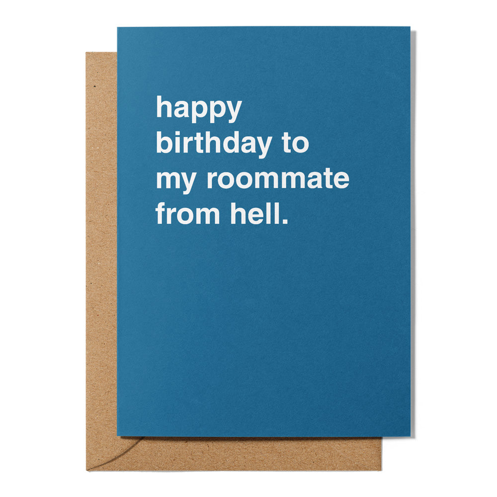 "Happy Birthday To My Roommate From Hell" Birthday Card – Greetings ...