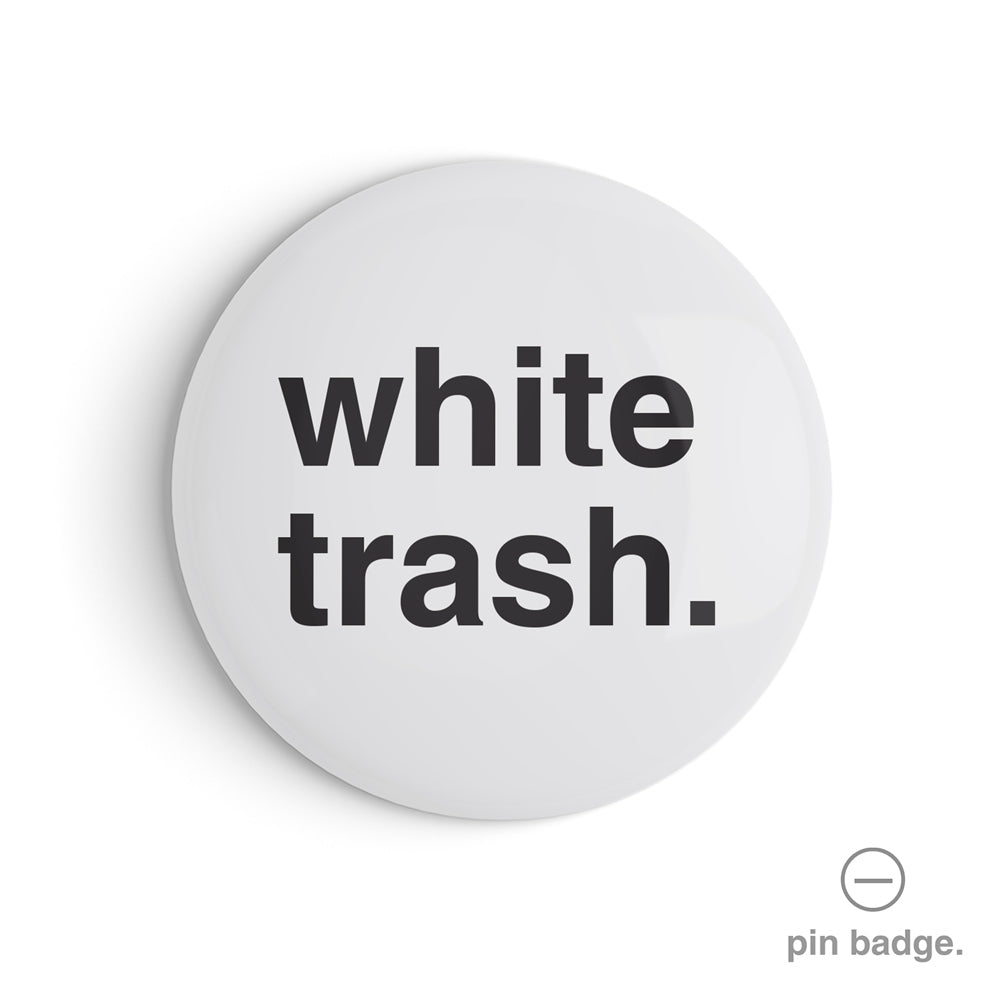"White Trash" Pin Badge - Greetings From Hell