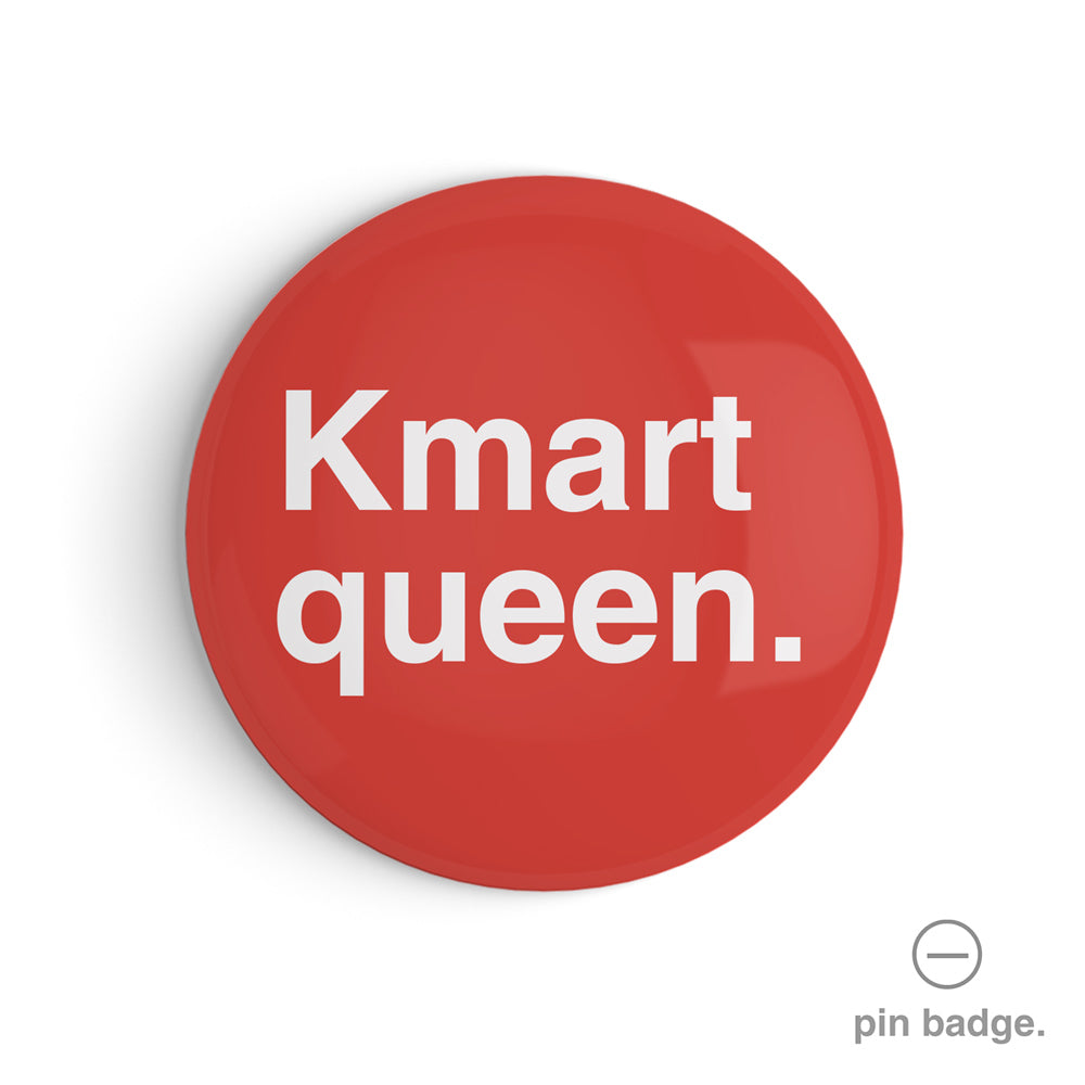 "Kmart Queen" Pin Badge - Greetings From Hell