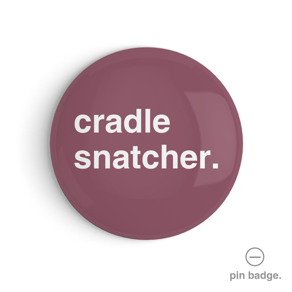 "Cradle Snatcher" Pin Badge - Greetings From Hell