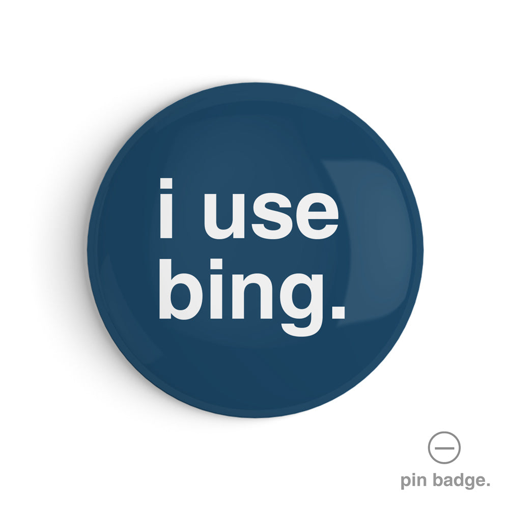 "I Use Bing" Pin Badge - Greetings From Hell