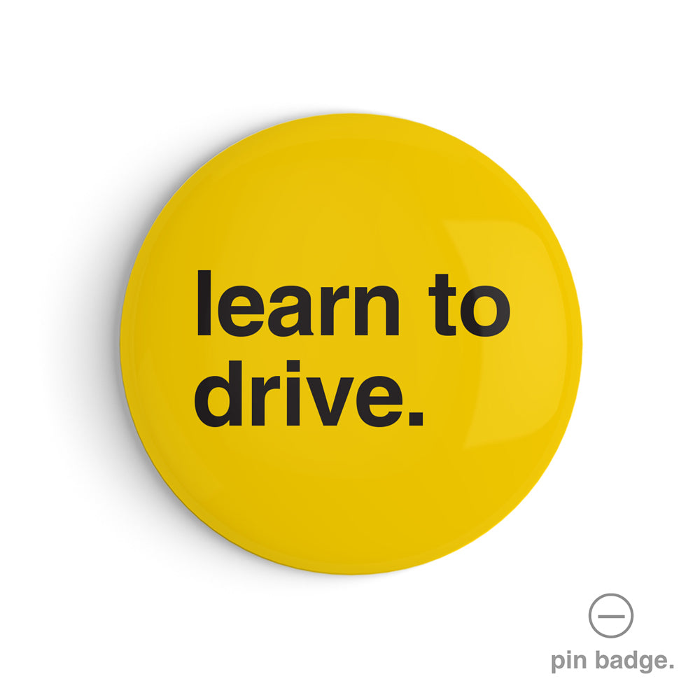 "Learn to Drive" Pin Badge - Greetings From Hell