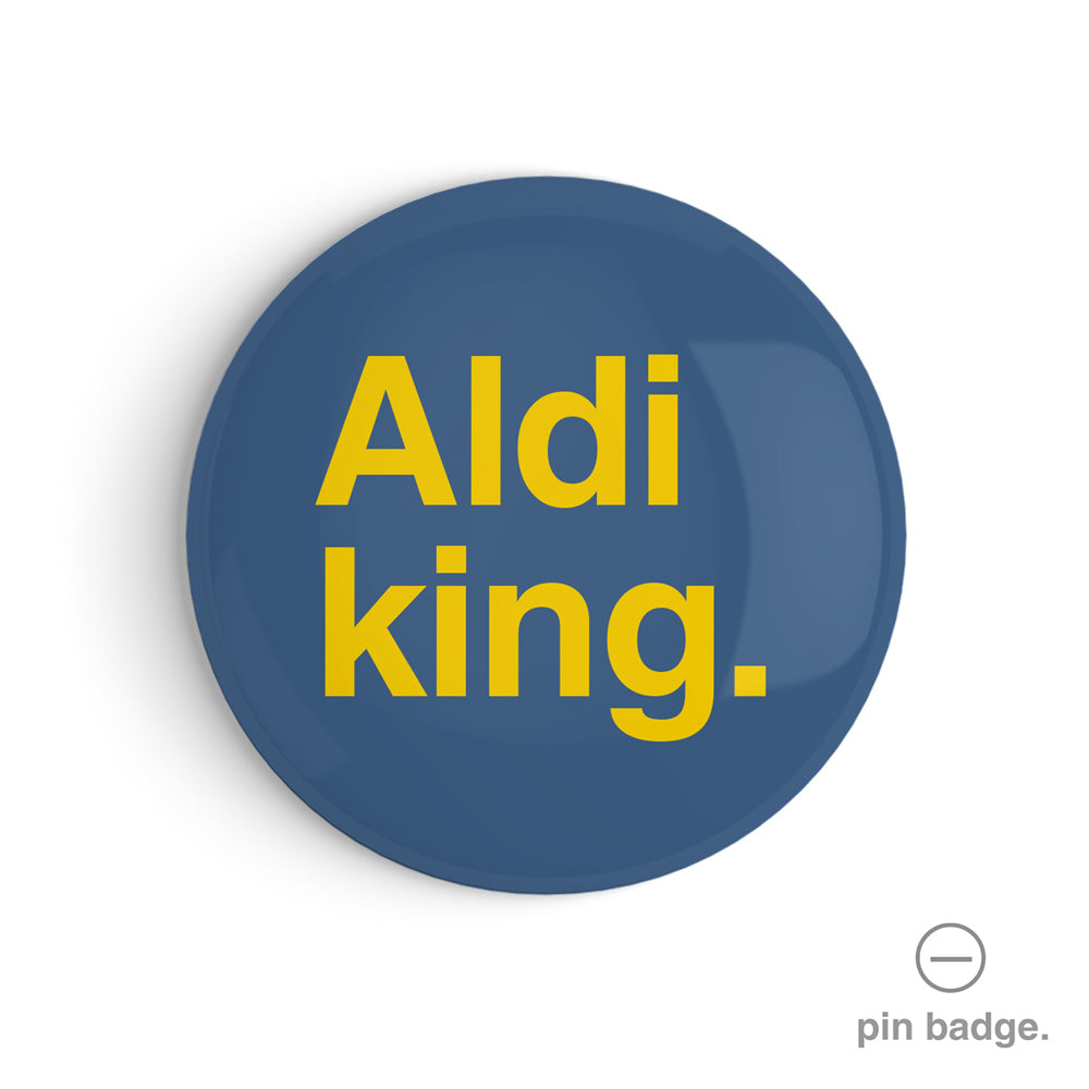 "Aldi King" Pin Badge - Greetings From Hell
