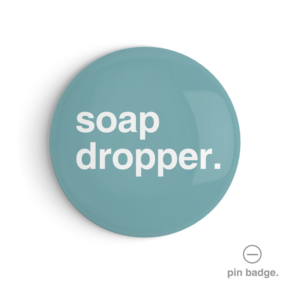 "Soap Dropper" Pin Badge - Greetings From Hell