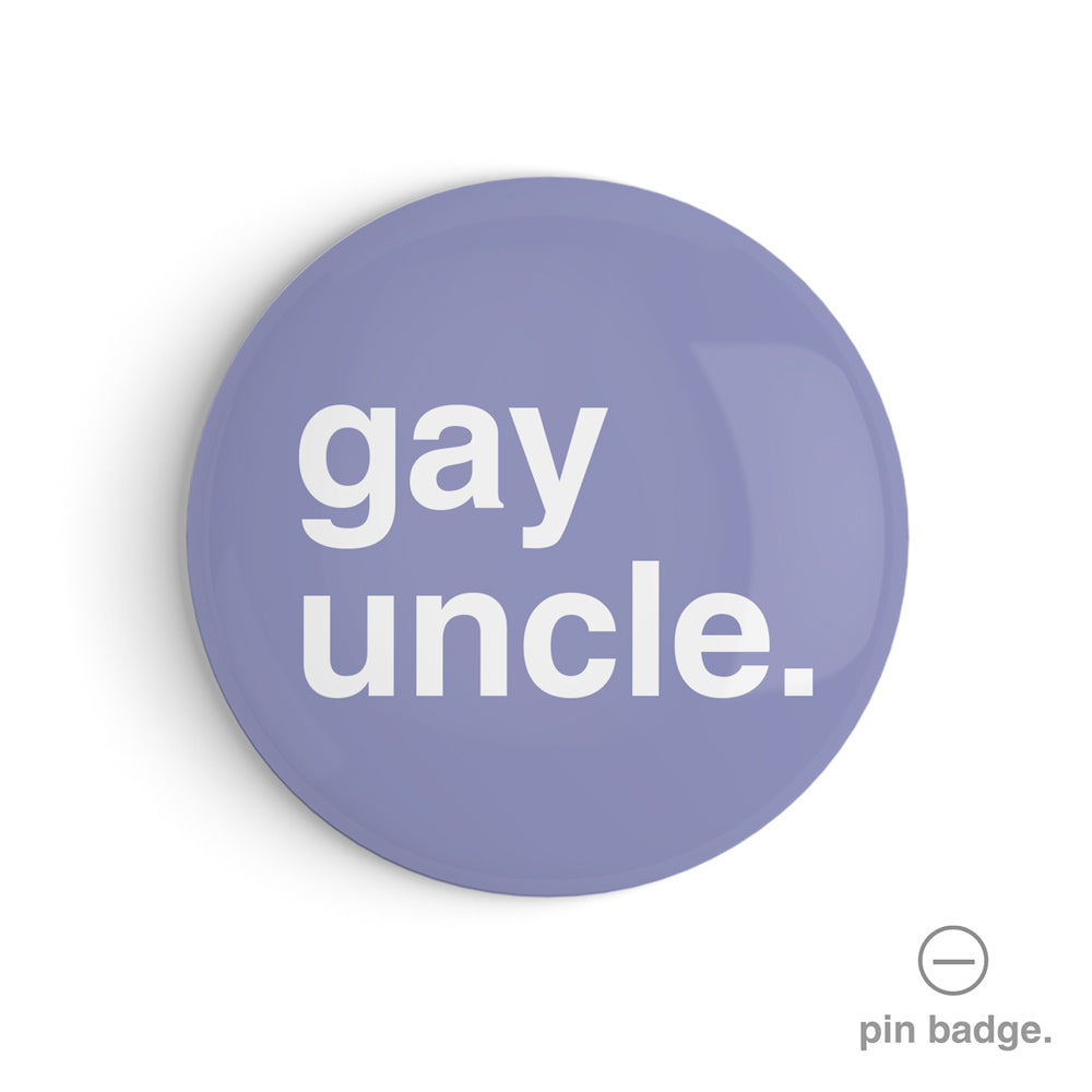 "Gay Uncle" Pin Badge - Greetings From Hell