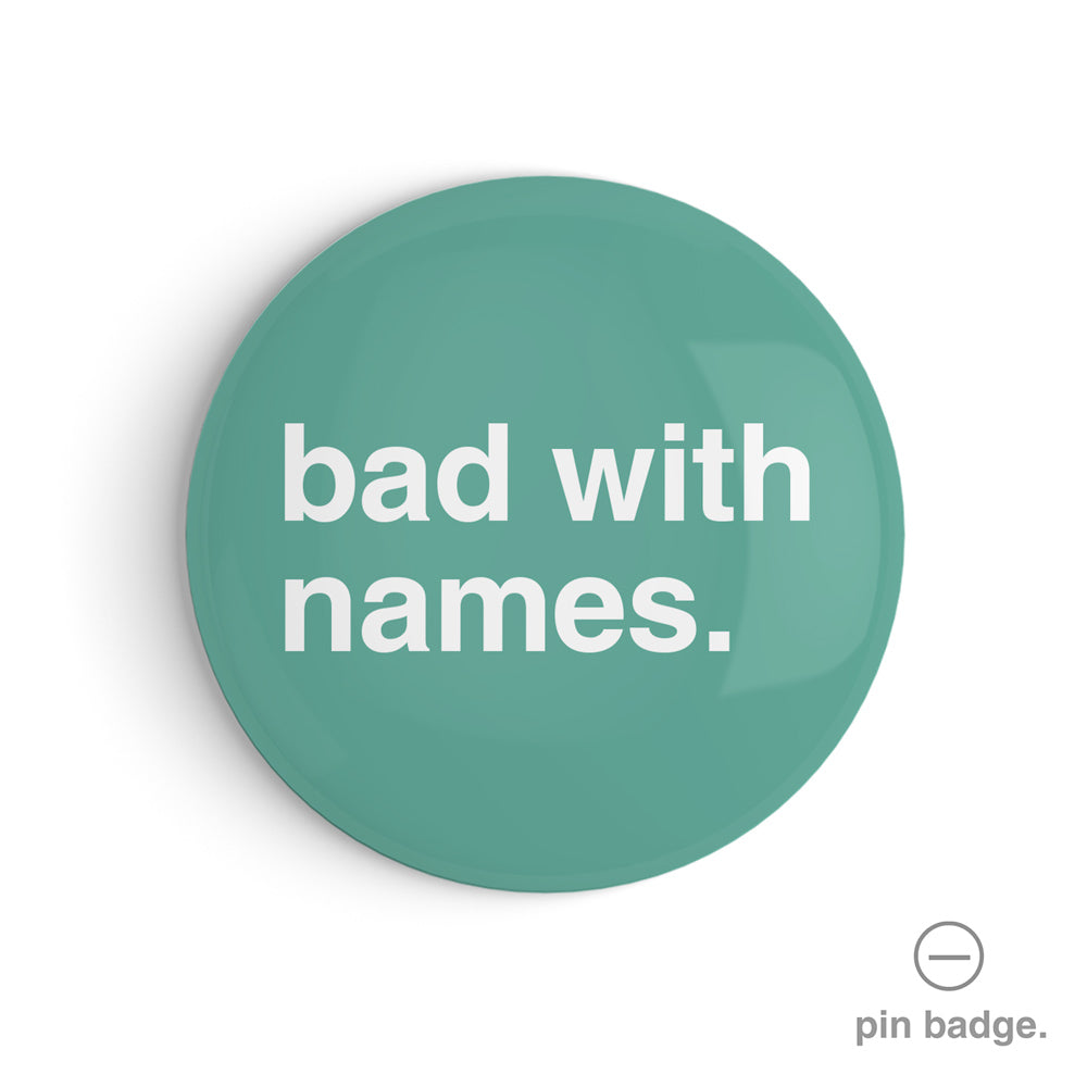 "Bad With Names" Pin Badge - Greetings From Hell