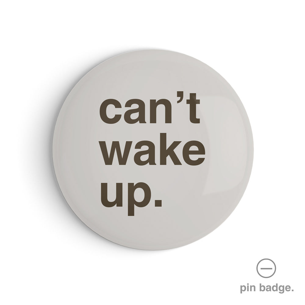 "Can't Wake Up" Pin Badge - Greetings From Hell