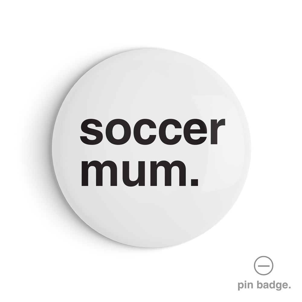 "Soccer Mum" Pin Badge - Greetings From Hell