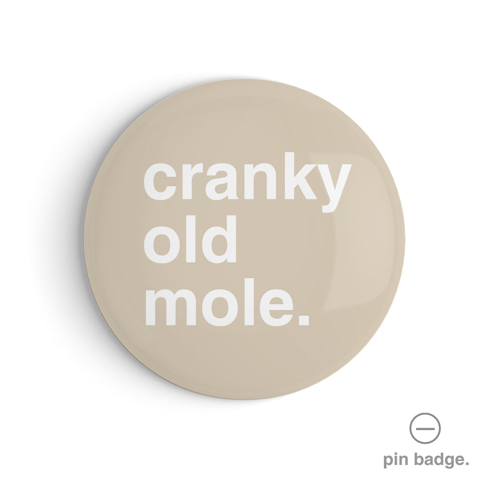 "Cranky Old Mole" Pin Badge - Greetings From Hell