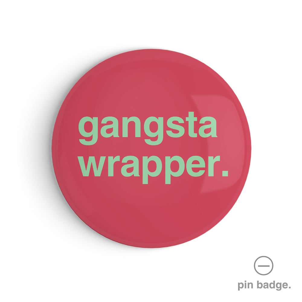 "Gangsta Wrapper" Pin Badge - Greetings From Hell