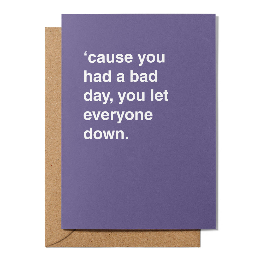 "Cause You Had a Bad Day" Encouragement Card - Greetings From Hell