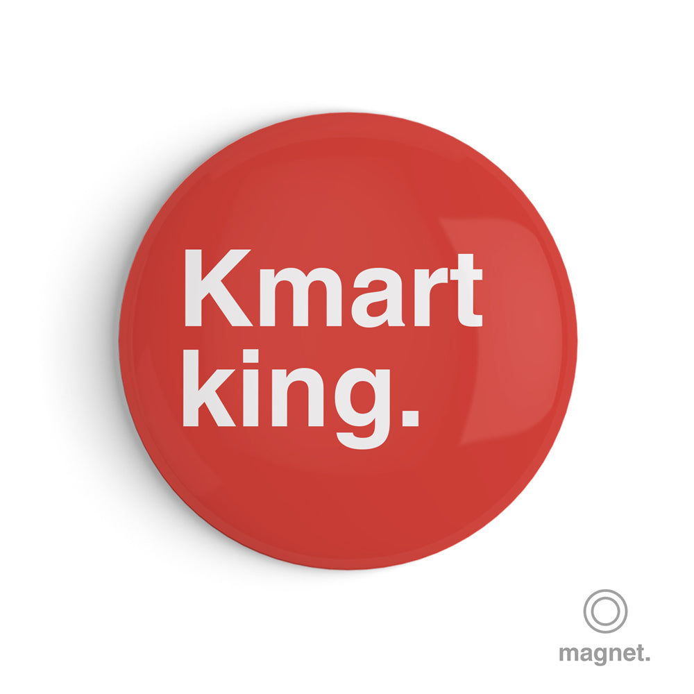 "Kmart King" Fridge Magnet - Greetings From Hell