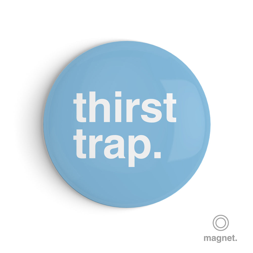 "Thirst Trap" Fridge Magnet - Greetings From Hell