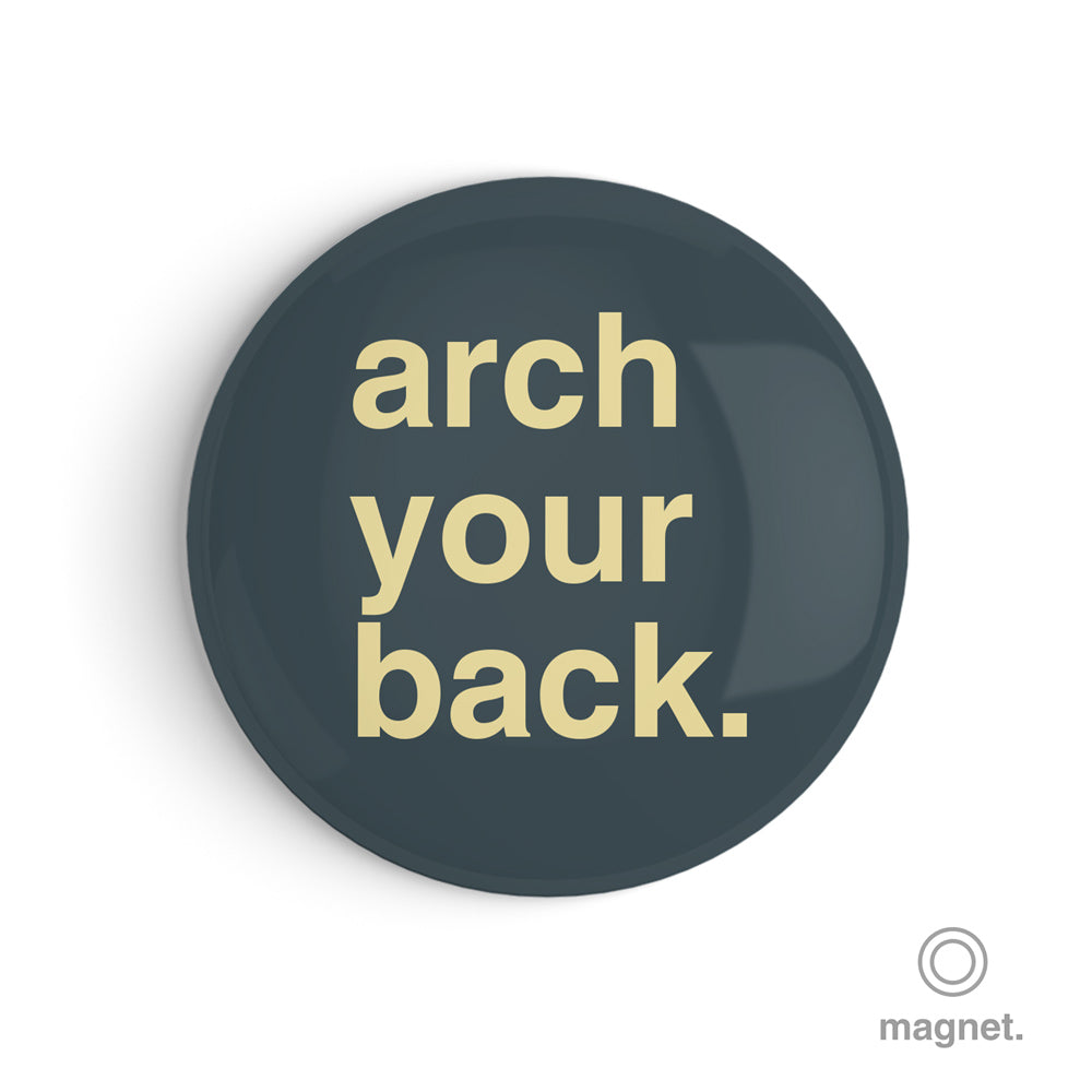 "Arch Your Back" Fridge Magnet - Greetings From Hell