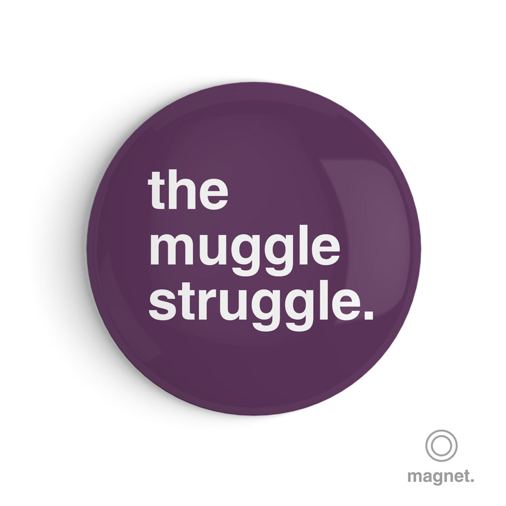 "The Muggle Struggle" Fridge Magnet - Greetings From Hell