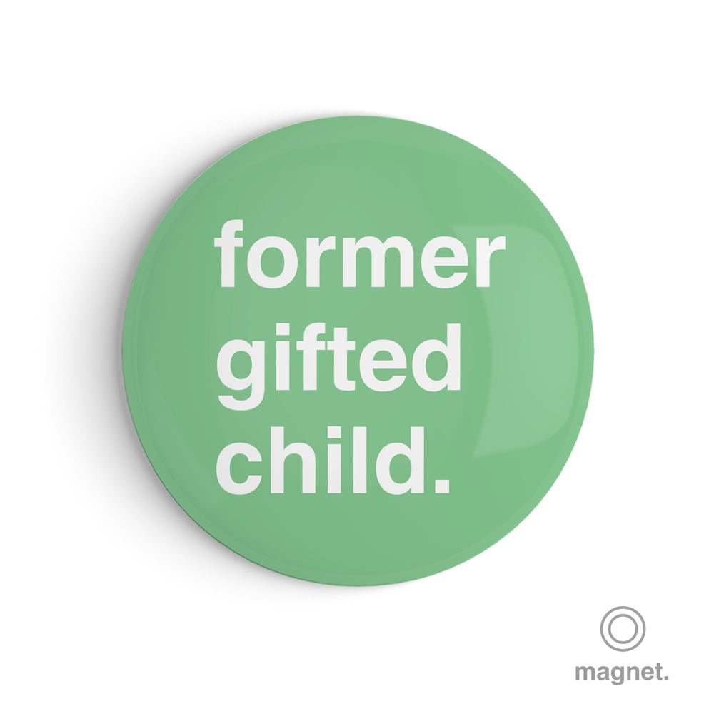 "Former Gifted Child" Fridge Magnet - Greetings From Hell