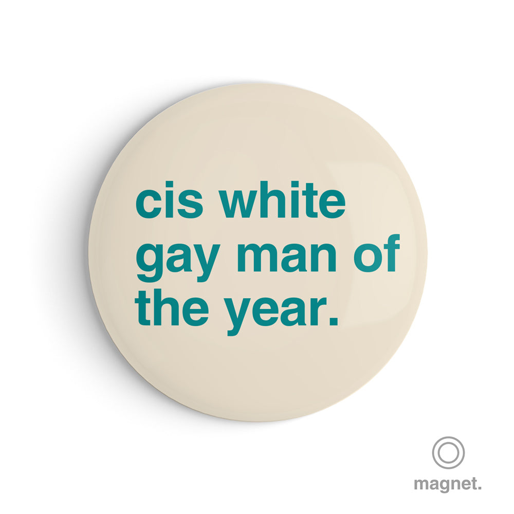 "Cis White Gay Man of the Year" Fridge Magnet - Greetings From Hell