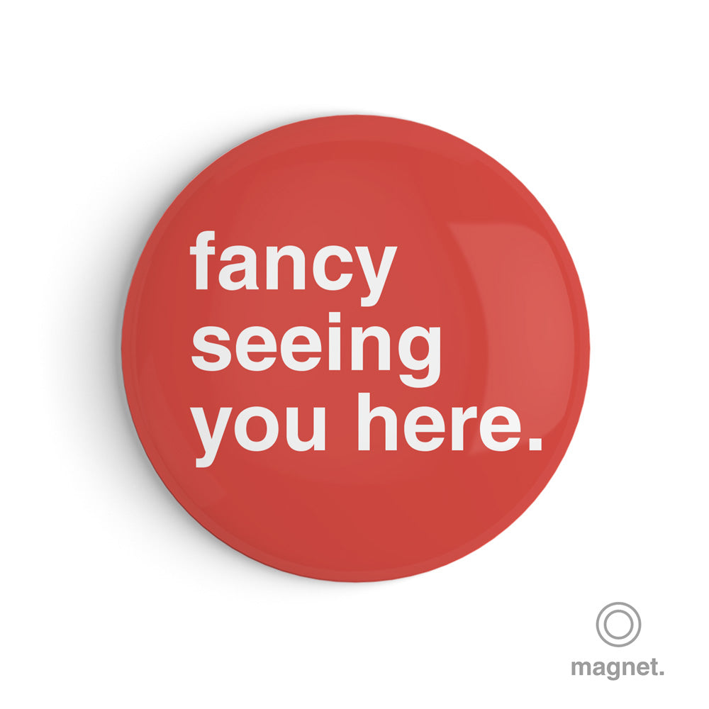 "Fancy Seeing You Here" Fridge Magnet - Greetings From Hell