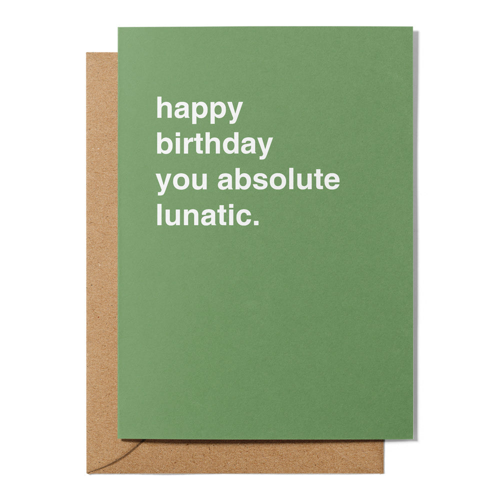 "Happy Birthday You Absolute Lunatic" Birthday Card – Greetings From Hell