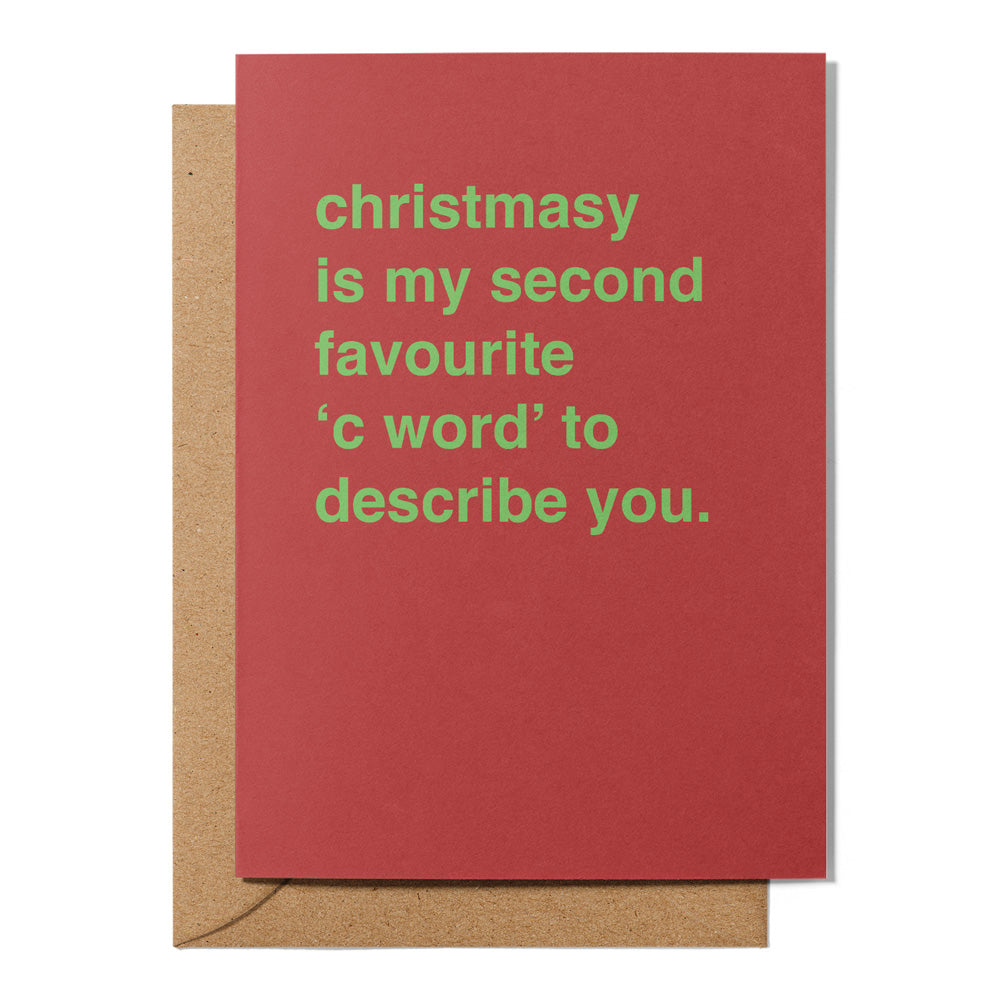 "Christmasy is My Second Favourite 'C Word' to Describe You" Christmas ...