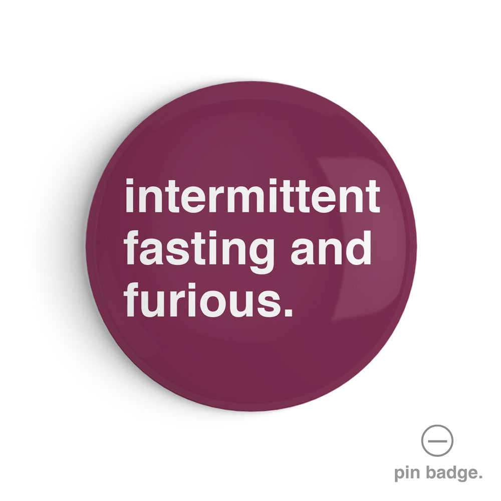 "Intermittent Fasting and Furious" Pin Badge - Greetings From Hell