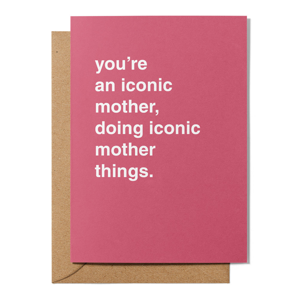 "An Iconic Mother, Doing Iconic Mother Things" Mother's Day Card ...