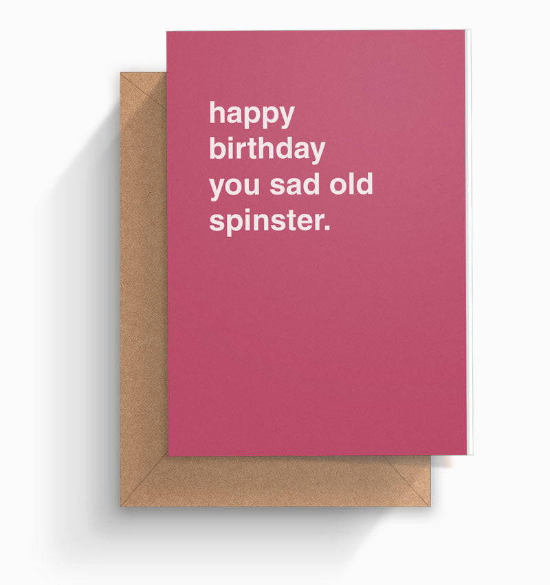"Happy Birthday You Sad Old Spinster" Birthday Card – Greetings From Hell