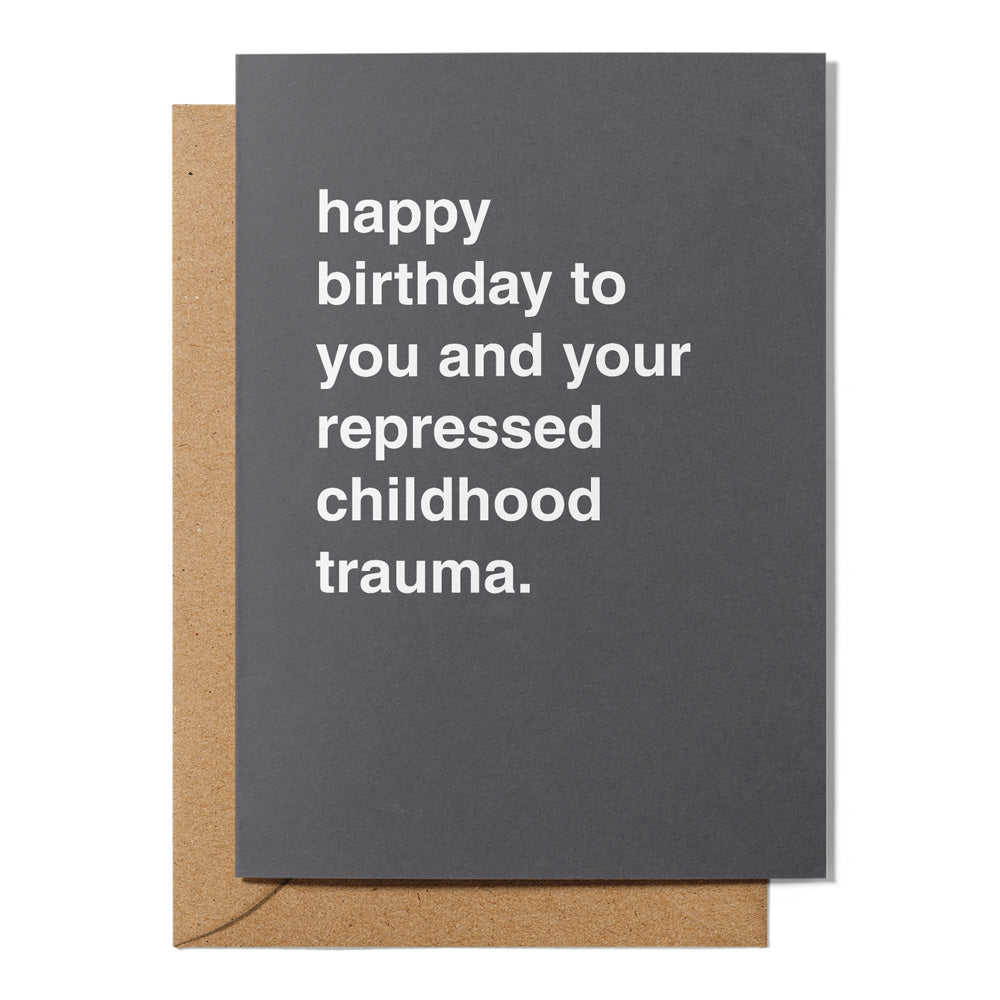 "Repressed Childhood Trauma" Birthday Card – Greetings From Hell
