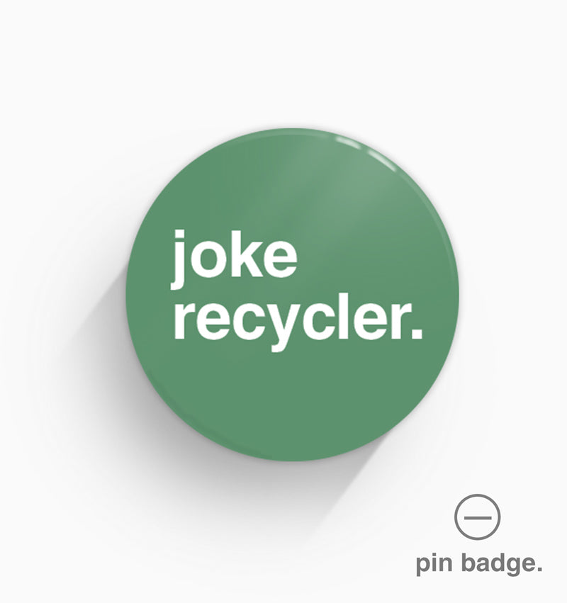 "Joke Recycler" Pin Badge - Greetings From Hell