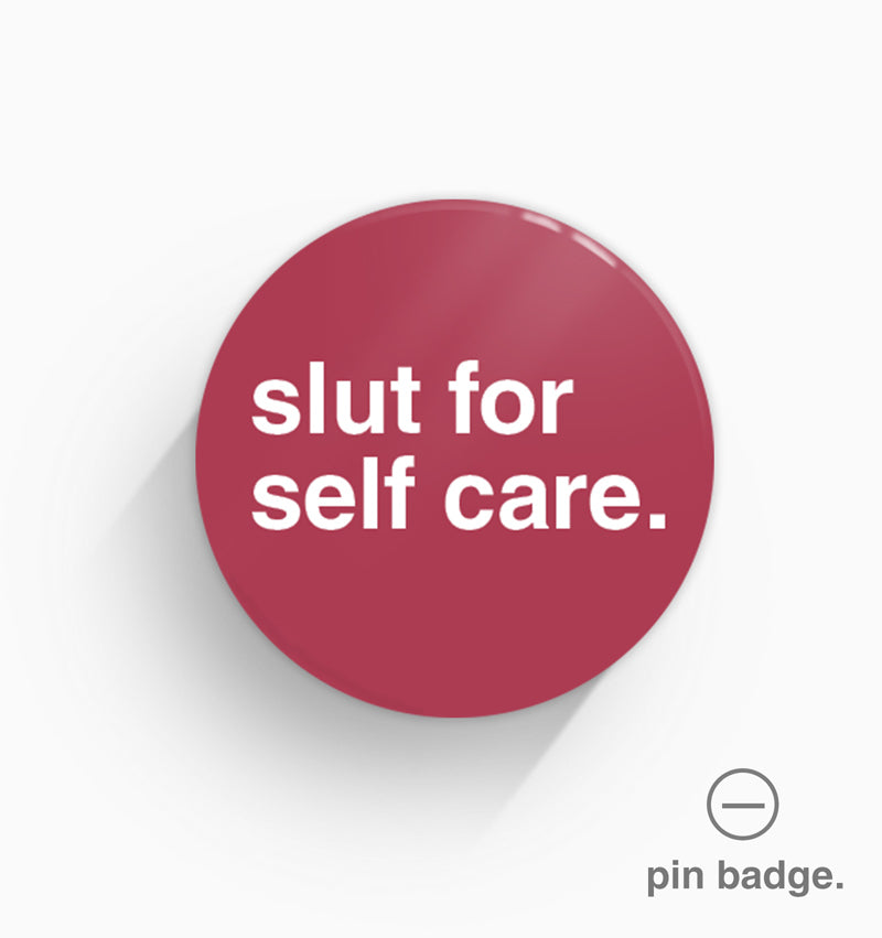 "Slut For Self Care" Pin Badge - Greetings From Hell