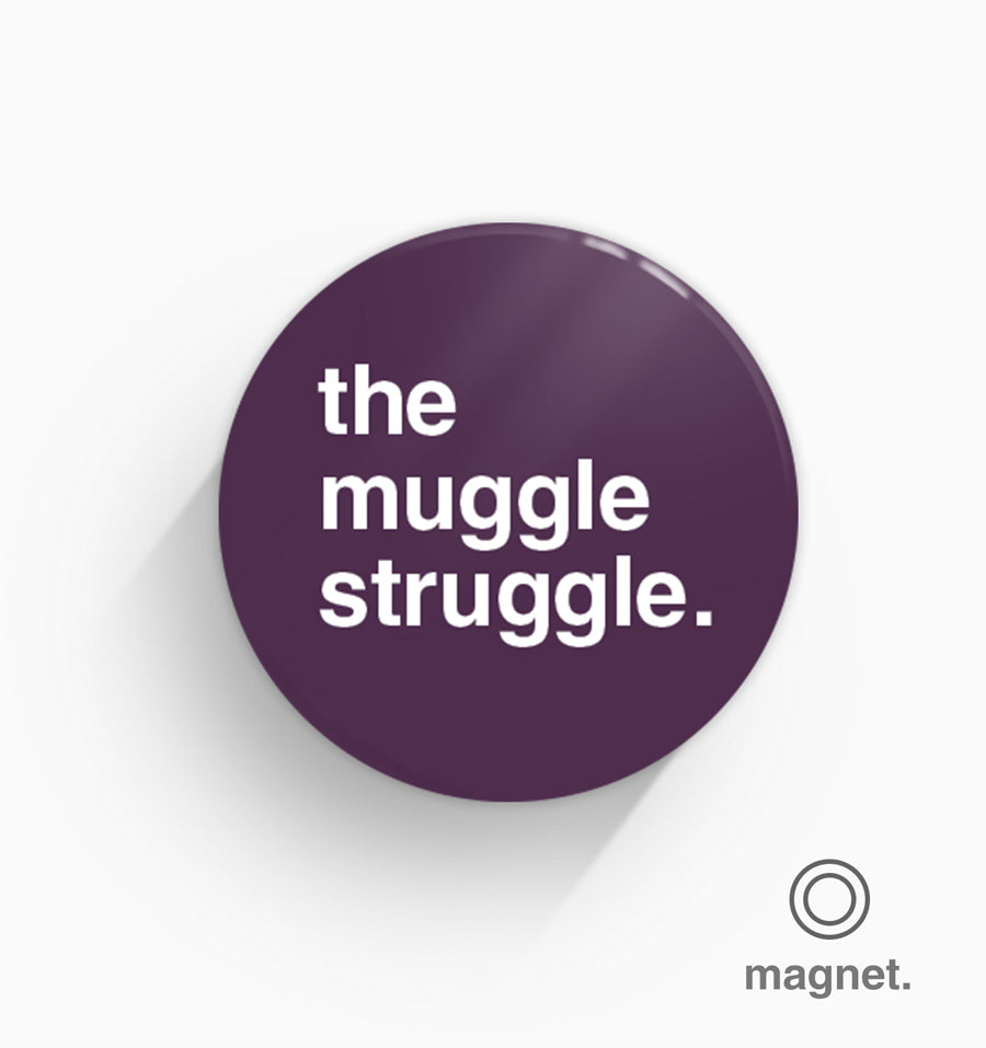 "The Muggle Struggle" Fridge Magnet - Greetings From Hell
